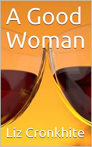 A Good Woman by Liz Cronkhite | Goodreads