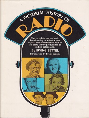 A Pictorial History of Radio by Irving Settel | Goodreads