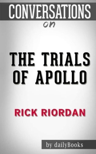 Conversations on The Trials of Apollo by Rick Riordan by Daily Books ...