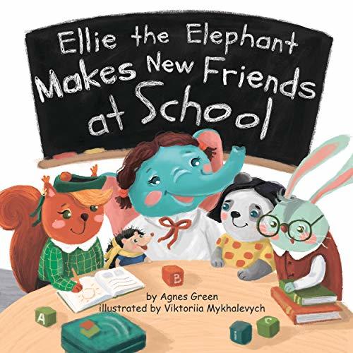 Ellie the Elephant Makes New Friends at School: A back to school ...