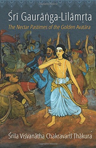 Sri Gauranga-Lilamrta: The Nectar Pastimes of the Golden Avatara by ...