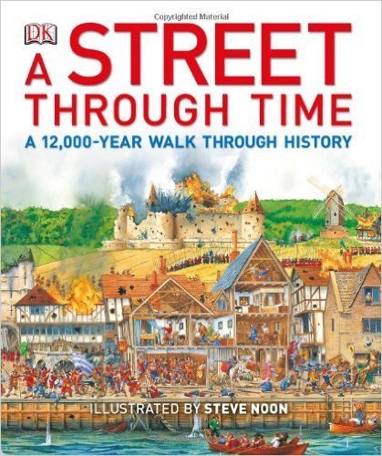 A Street Through Time: A 12,000-Year Walk Through History by Anne ...