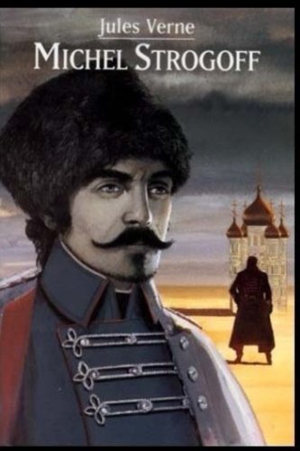 Michel Strogoff by Jules Verne | Goodreads