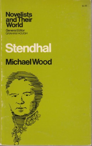 Stendhal (Novelists & Their World) by Michael Wood | Goodreads