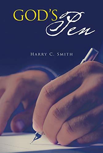 God's Pen by Harry C. Smith | Goodreads