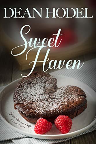 Sweet Haven: Sweet Blooms Cafe Short by Dean Hodel | Goodreads