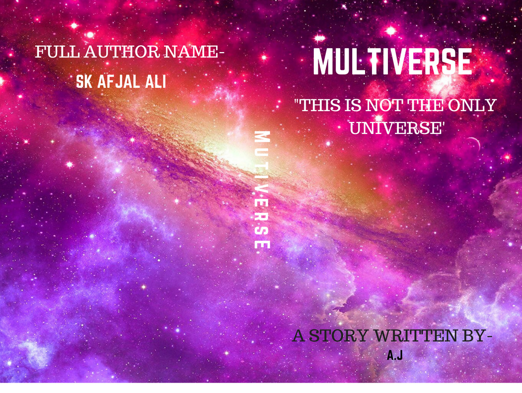 "Multiverse: This is not the only Universe" by Sk Afjal Ali | Goodreads
