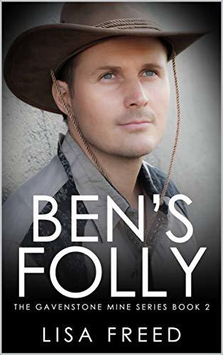 Ben's Folly (The Gavenstone Mine, #2) by Lisa Freed | Goodreads
