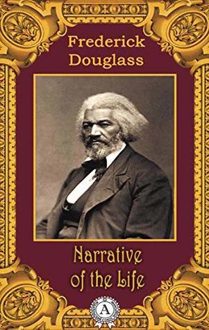 Narrative Of The Life by Frederick Douglass | Goodreads