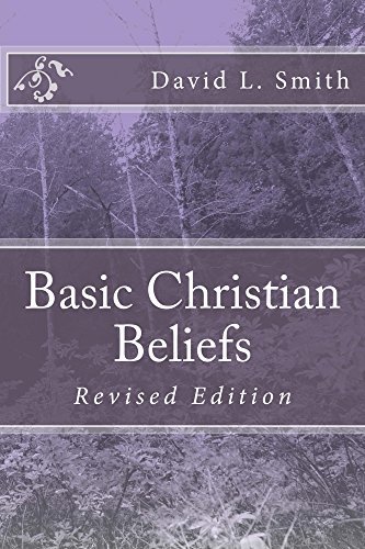 Basic Christian Beliefs: Revised Edition by David L. Smith | Goodreads