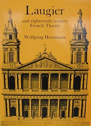 Laugier: And Eighteenth-Century French Theory by Wolfgang Herrmann ...