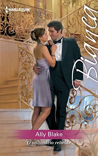 O milionário rebelde (Bianca) by Ally Blake | Goodreads