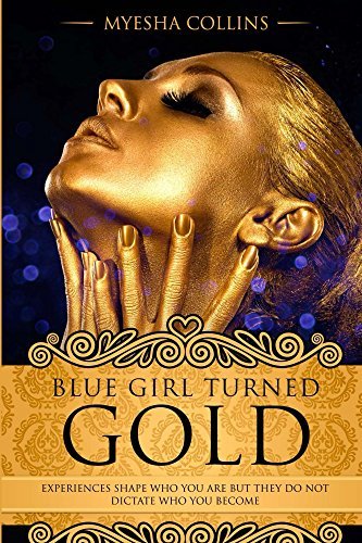 Blue Girl Turned Gold - Volume 1 by Myesha Collins | Goodreads