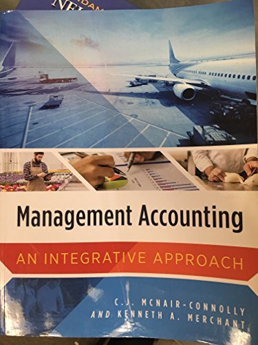 Management Accounting: An Integrative Approach by Carol J. Mcnair ...