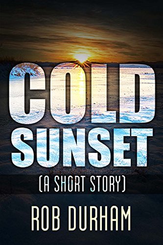Cold Sunset by Rob Durham | Goodreads