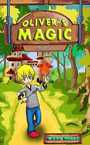 Oliver's Magic Trilogy by Mark Mulle | Goodreads