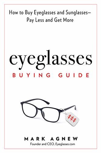 Eyeglasses Buying Guide How To Buy Eyeglasses And Sunglasses Pay