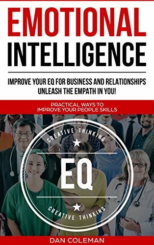 Emotional Intelligence : Improve Your EQ For Business And Relationships ...