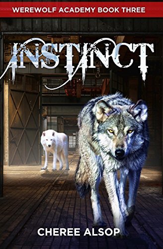 Werewolf Academy Book 3: Instinct: Instinct by Cheree Lynn Alsop ...