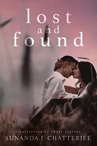 Lost and Found: A Collection of Short Stories by Sunanda J. Chatterjee ...