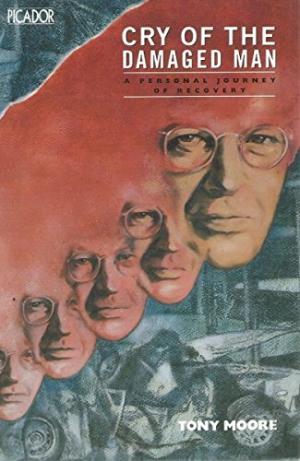 Cry of the Damaged Man by Tony Moore | Goodreads