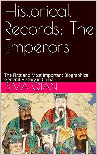 史记·十二本纪 Historical Records: The Emperors: The First and Most Important Biographical General ...