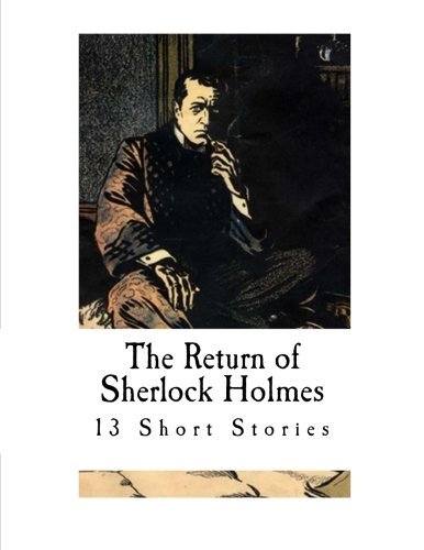 The Return of Sherlock Holmes: A Collection of Sherlock Holmes ...