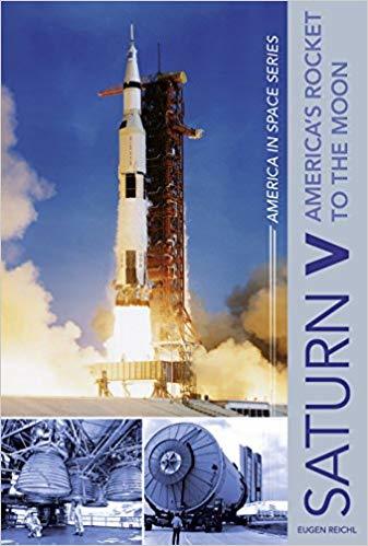 Saturn V: America’s Rocket to the Moon by Eugen Reichl | Goodreads