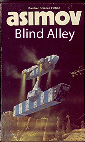 Blind Alley by Isaac Asimov | Goodreads