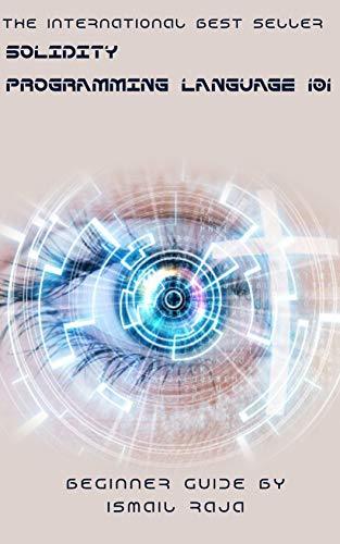 Solidity Programming Language 101: Kindle Beginner Guide by Ismail Raja ...