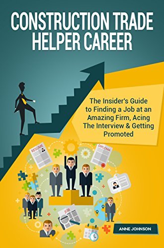 Construction Trade Helper Career (Special Edition): The Insider's Guide ...