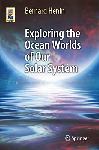 Exploring the Ocean Worlds of Our Solar System by Bernard Henin | Goodreads