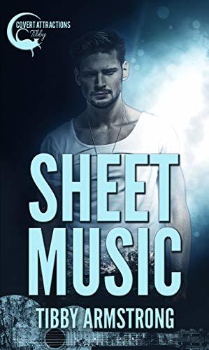 Sheet Music (Covert Attractions #1) by Tibby Armstrong | Goodreads