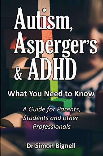 Autism, Asperger's & ADHD: What You Need to Know. A Guide for Parents ...