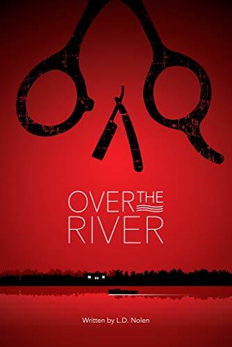 Over The River by Lawrence Nolen | Goodreads