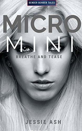 Micro Mini: Breathe and Tease (Gender Bender Tales) by Jessie Ash ...