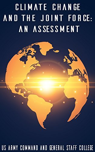 Climate Change and the Joint Force: An Assessment by U.S. Army Command ...