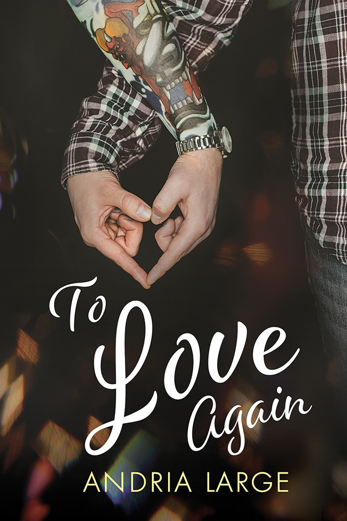 To Love Again by Andria Large | Goodreads