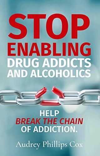 Stop Enabling Drug Addicts and Alcoholics: Help break the chain of ...