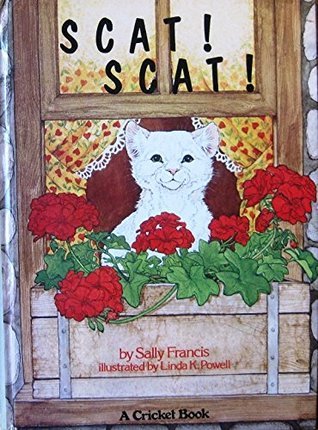 Scat! Scat! by Sally R. Francis | Goodreads
