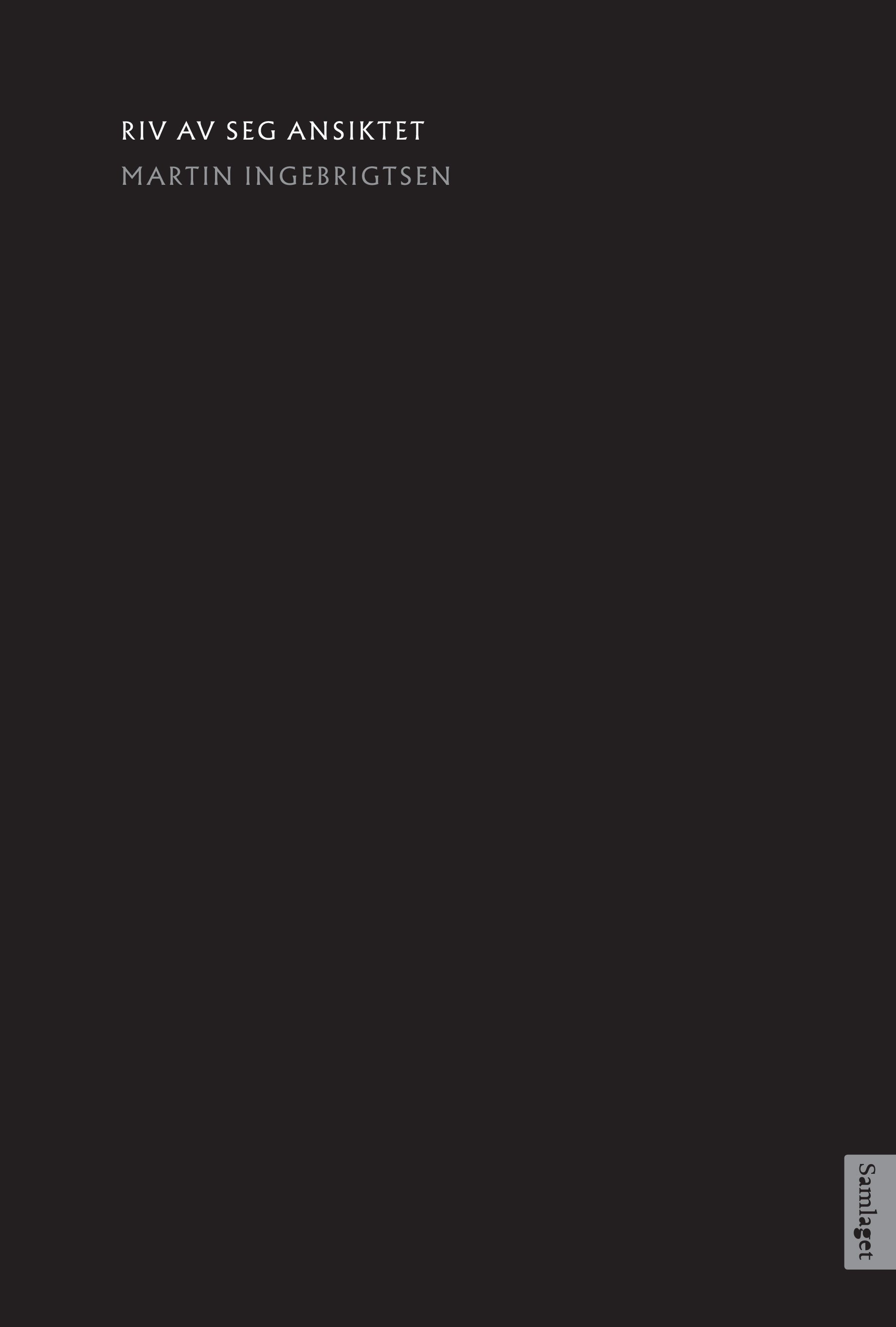 riv av seg ansiktet by Martin Ingebrigtsen | Goodreads