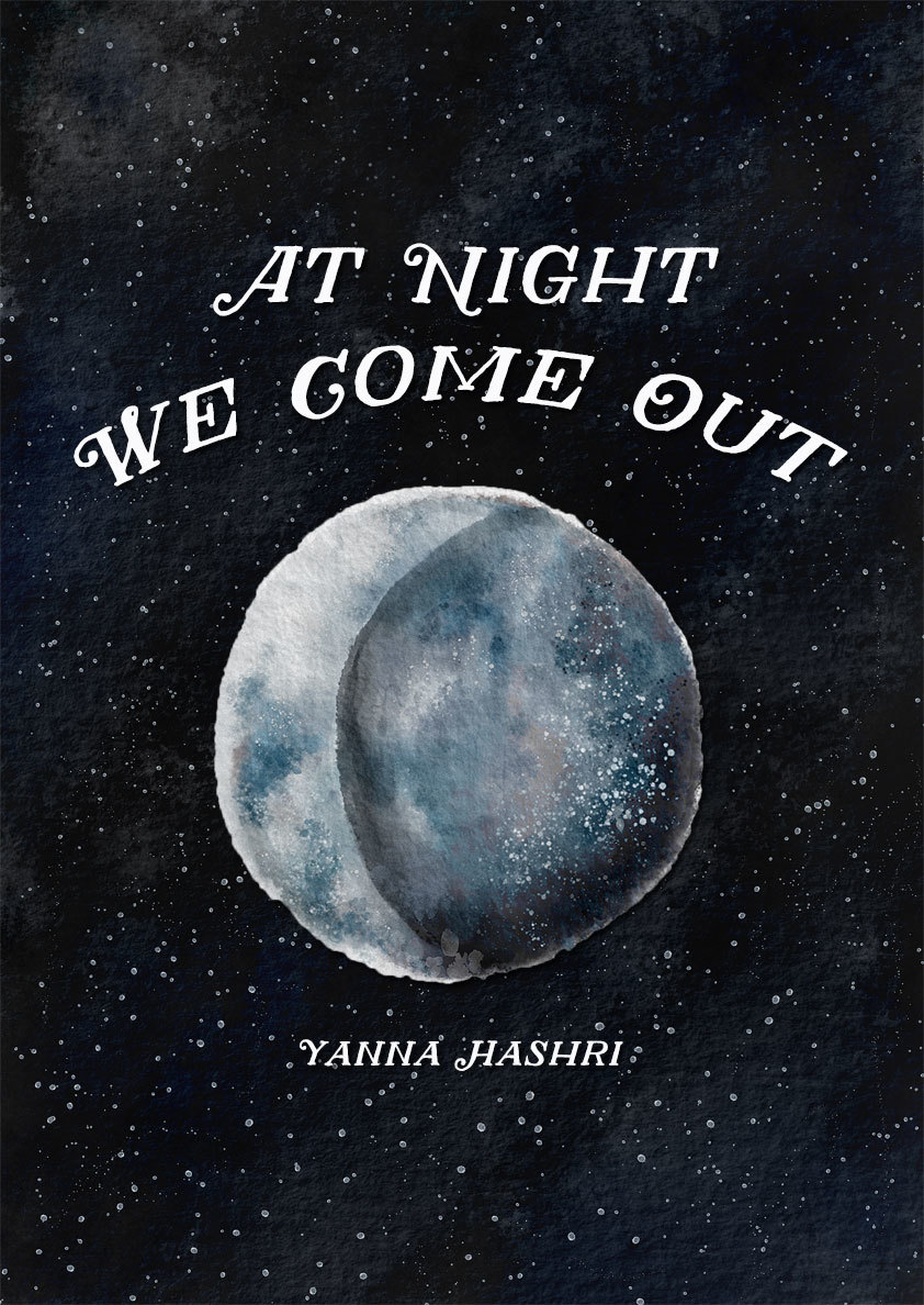 At Night We Come Out by Yanna Hashri | Goodreads