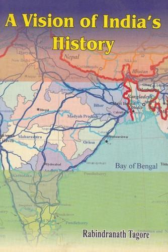 A Vision of India’s History by Rabindranath Tagore | Goodreads