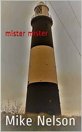 Mister Mister by Mike Nelson | Goodreads