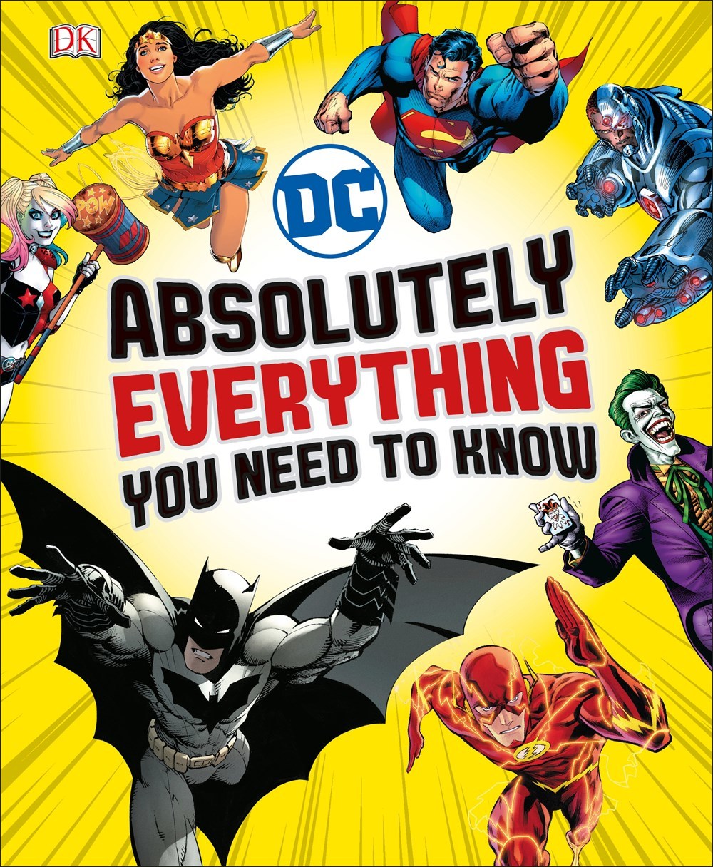 DC Comics Absolutely Everything You Need To Know by Liz Marsham | Goodreads