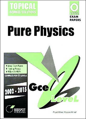 GCE O Level Pure Physics (Topical) 2002 to 2015 by Redspot Publishing ...
