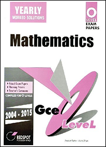GCE O Level Mathematics (Yearly) 2004 to 2015 by Redspot Publishing ...