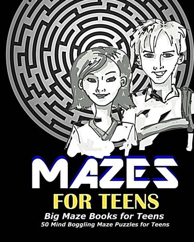 Mazes for Teens: Big Maze Books for Teens: 50 Mind Boggling Maze ...