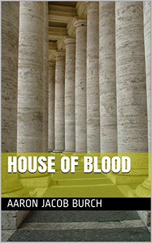 House of Blood by Aaron Jacob Burch | Goodreads