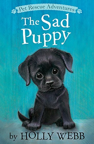 The Sad Puppy (Pet Rescue Adventures) by Holly Webb | Goodreads